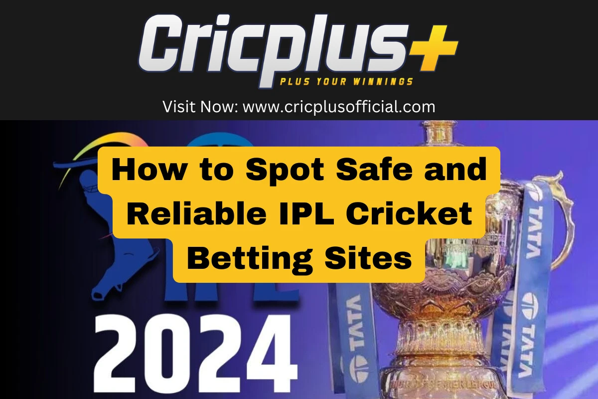 How to Spot Safe and Reliable IPL Cricket Betting Sites